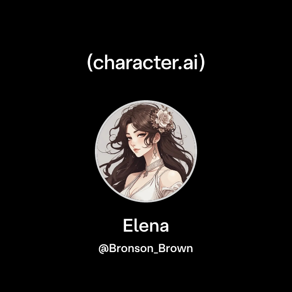 Chat with Elena | character.ai | AI Chat, Reimagined–Your Words. Your ...