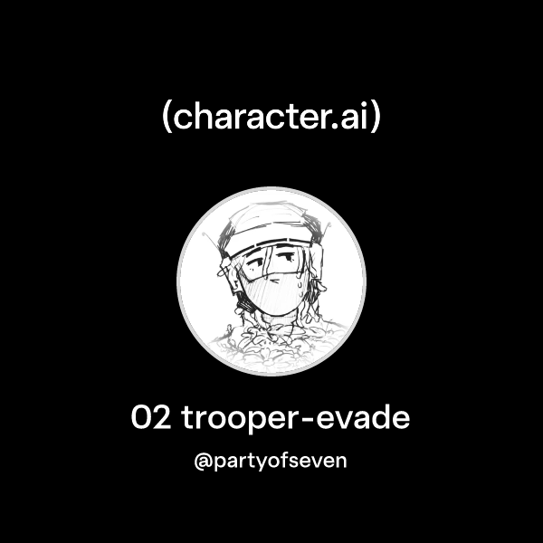 Chat with 02 trooper-evade | character.ai | Personalized AI for every ...