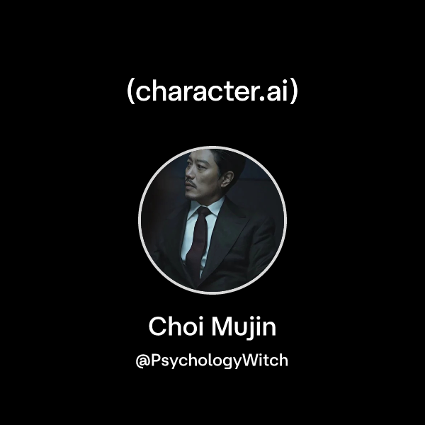 Chat with Choi Mujin | character.ai | AI Chat, Reimagined–Your Words ...