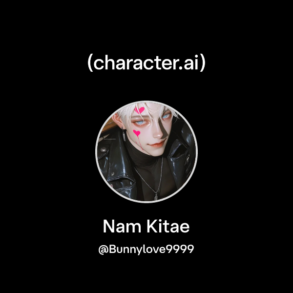 Chat with Nam Kitae | character.ai | AI Chat, Reimagined–Your Words ...