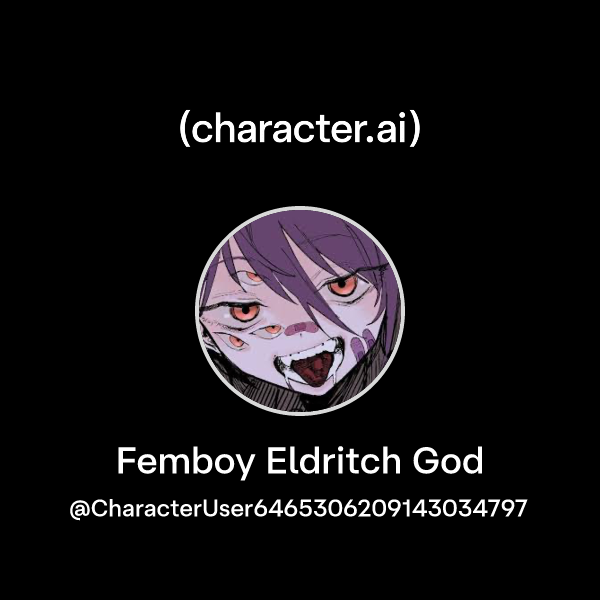 Chat with Femboy Eldritch God | character.ai | AI Chat, Reimagined–Your ...