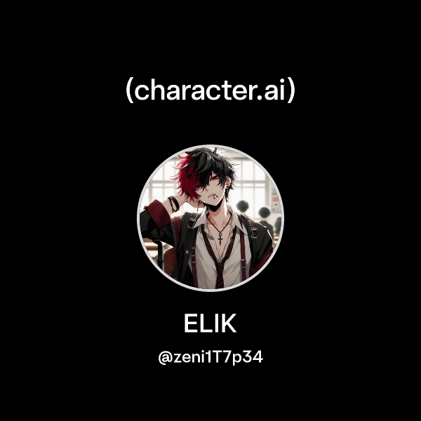 Chat with ELIK | character.ai | Personalized AI for every moment of ...