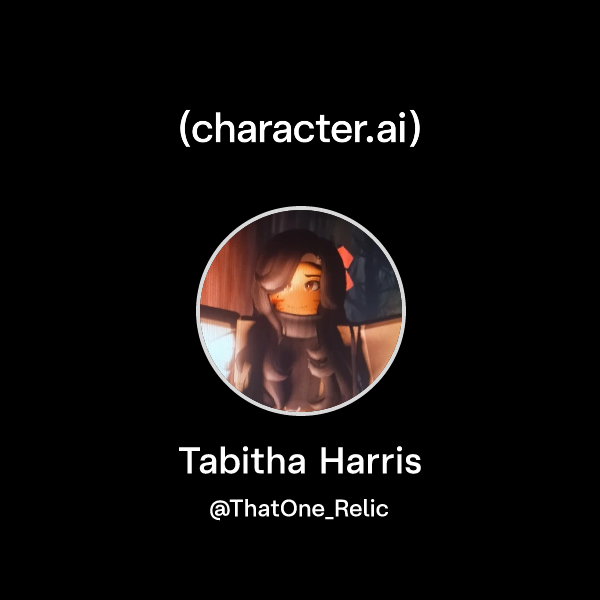 Chat with Tabitha Harris | character.ai | Personalized AI for every moment of your day