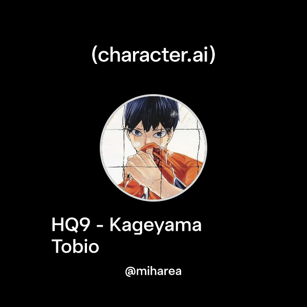 Chat with HQ9 - Kageyama Tobio | character.ai | Personalized AI for every moment of your day