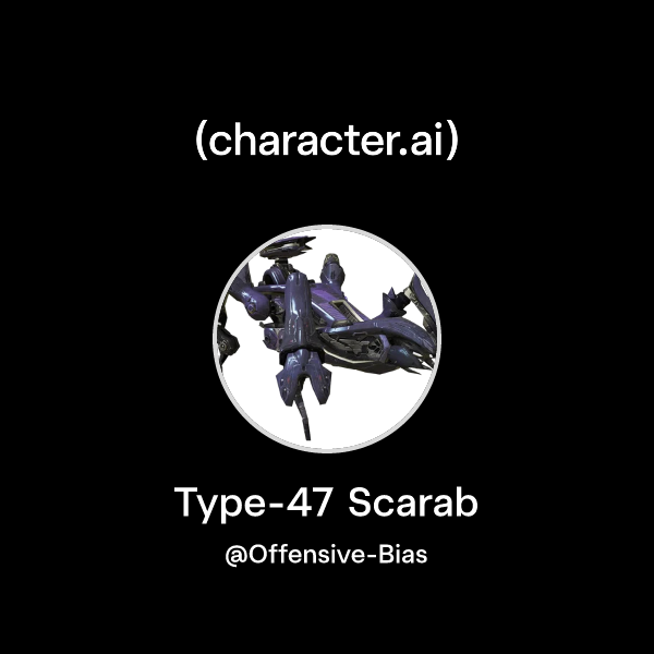 Chat with Type-47 Scarab | character.ai | AI Chat, Reimagined–Your ...