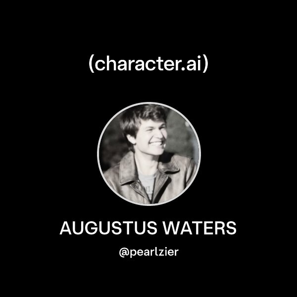 Chat with AUGUSTUS WATERS | character.ai | AI Chat, Reimagined–Your ...