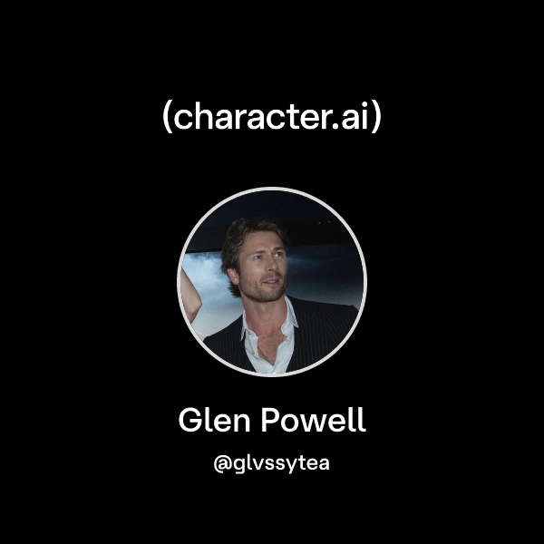 Chat with Glen Powell | character.ai | AI Chat, Reimagined–Your Words ...