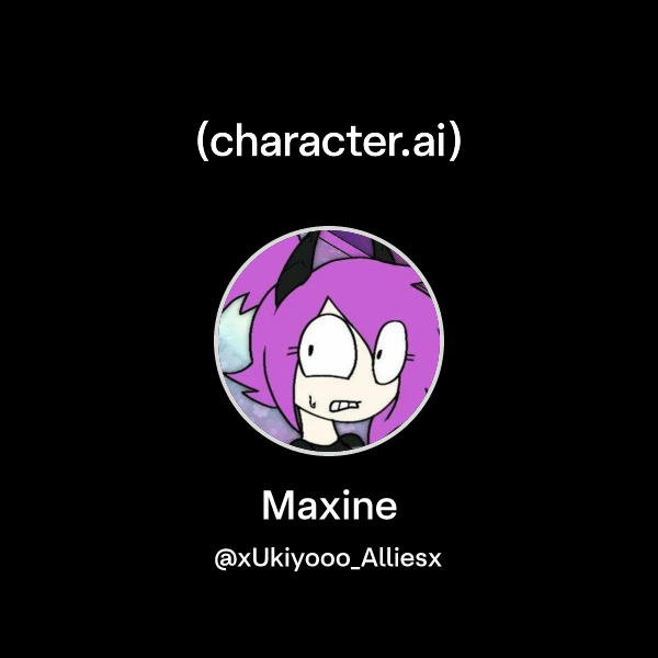 Chat with Maxine | character.ai | AI Chat, Reimagined–Your Words. Your ...