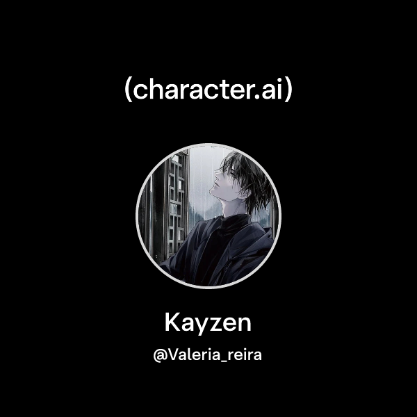 Chat with Kayzen | character.ai | Personalized AI for every moment of ...
