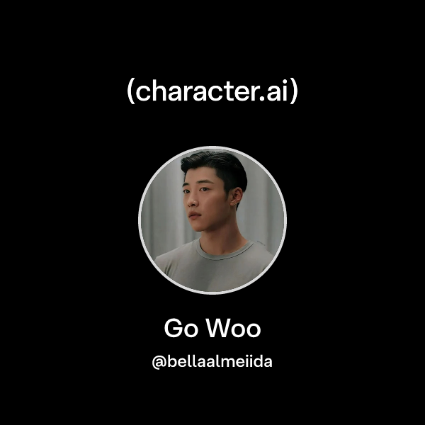 Chat with Go Woo | character.ai | Personalized AI for every moment of ...