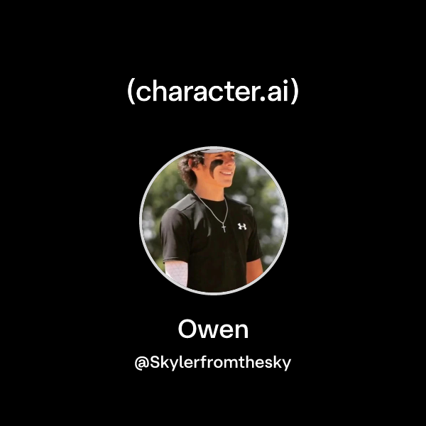 Chat with Owen | character.ai | AI Chat, Reimagined–Your Words. Your World.