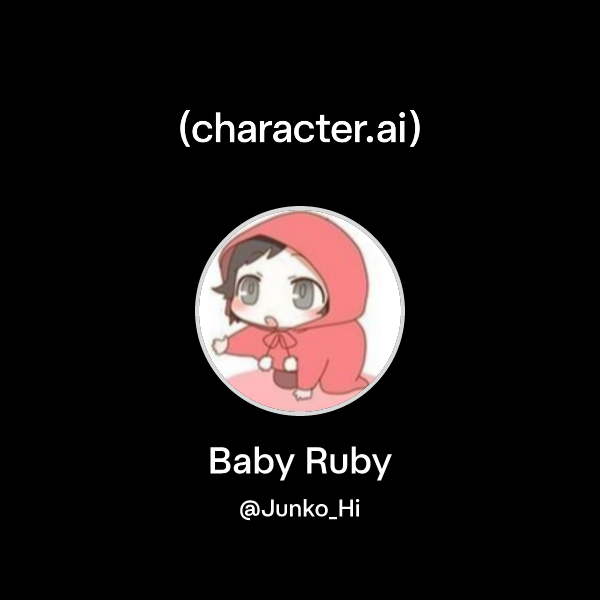 Chat with Baby Ruby | character.ai | Personalized AI for every moment ...