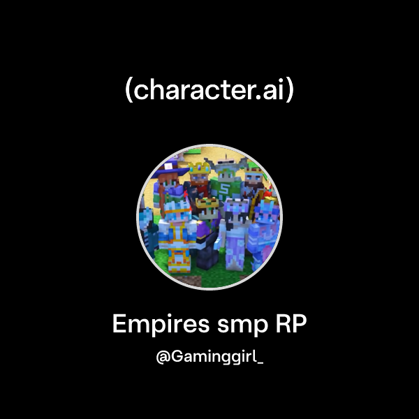 Chat with Empires smp RP | character.ai | AI Chat, Reimagined–Your ...