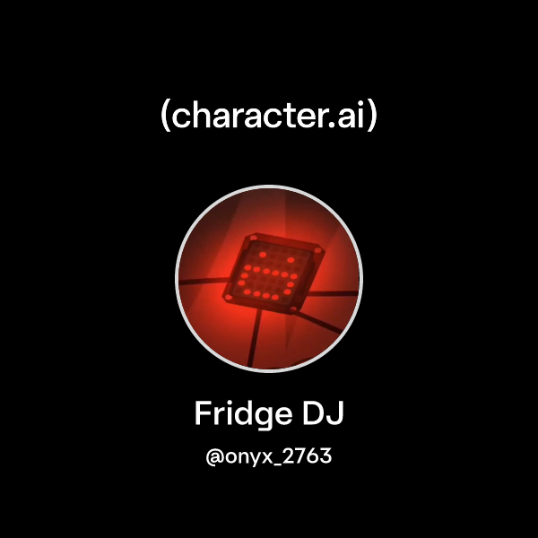 Chat with Fridge DJ | character.ai | AI Chat, Reimagined–Your Words ...