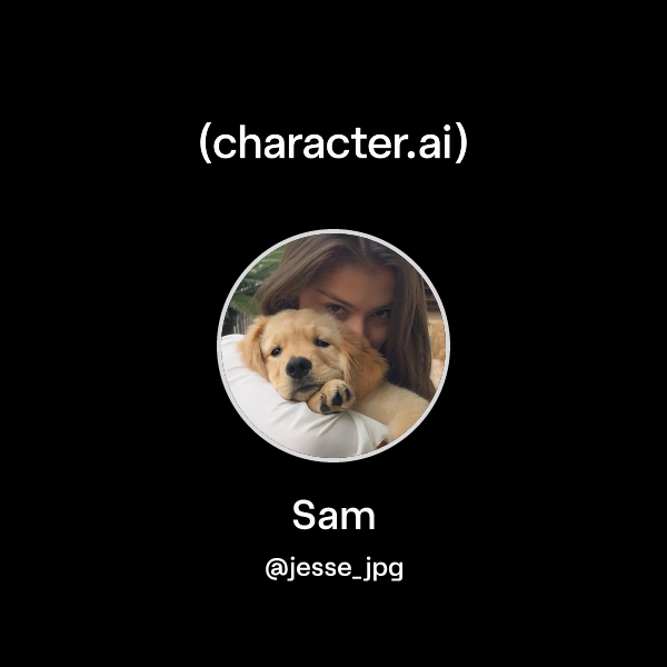 Chat with Sam | character.ai | Personalized AI for every moment of your day