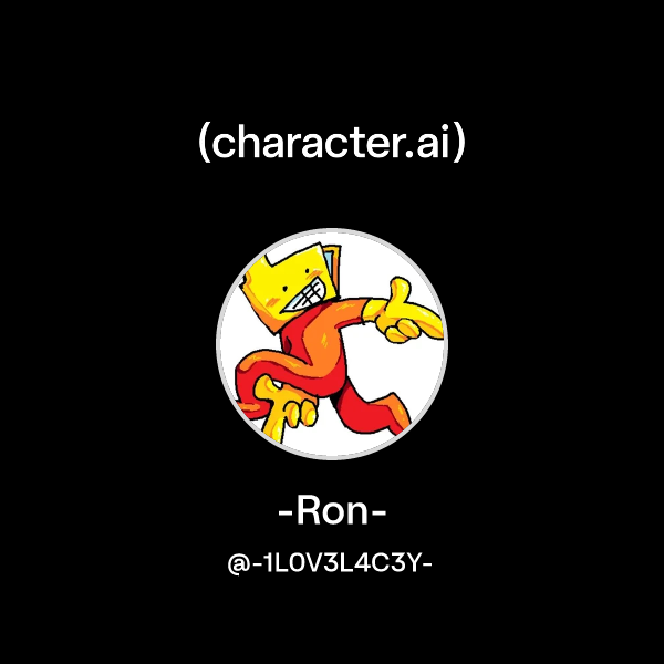 Chat with -Ron- | character.ai | AI Chat, Reimagined–Your Words. Your World.