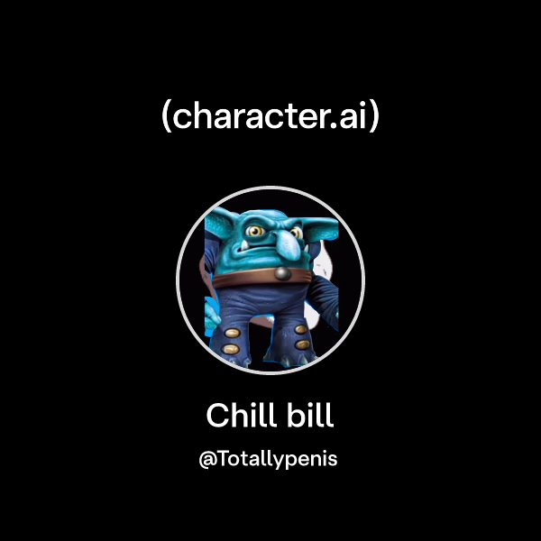 Chat with Chill bill | character.ai | AI Chat, Reimagined–Your Words ...