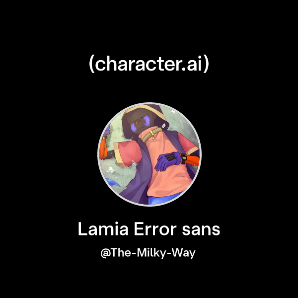 Chat with Lamia Error sans | character.ai | AI Chat, Reimagined–Your Words. Your World.