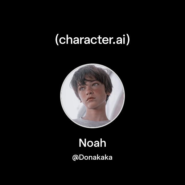 Chat with Noah | character.ai | AI Chat, Reimagined–Your Words. Your World.