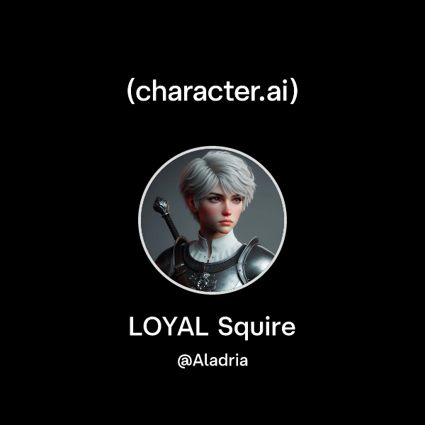 Chat with LOYAL Squire | character.ai | AI Chat, Reimagined–Your Words ...