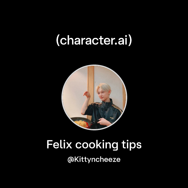 Chat with Felix cooking tips | character.ai | AI Chat, Reimagined–Your ...