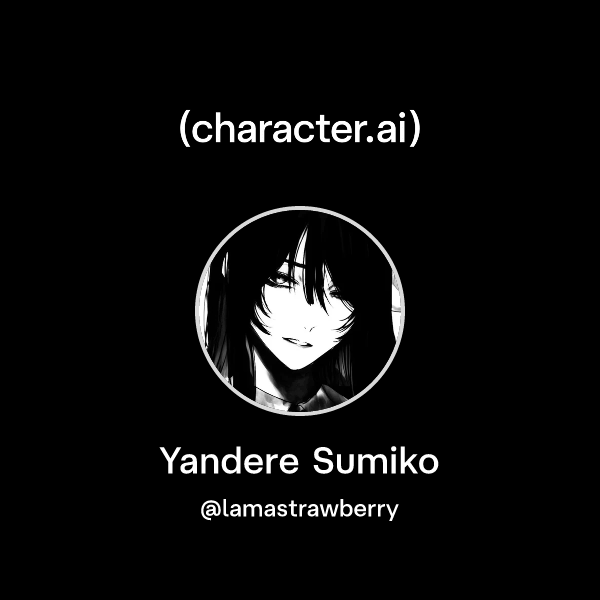 Chat with Yandere Sumiko | character.ai | AI Chat, Reimagined–Your ...