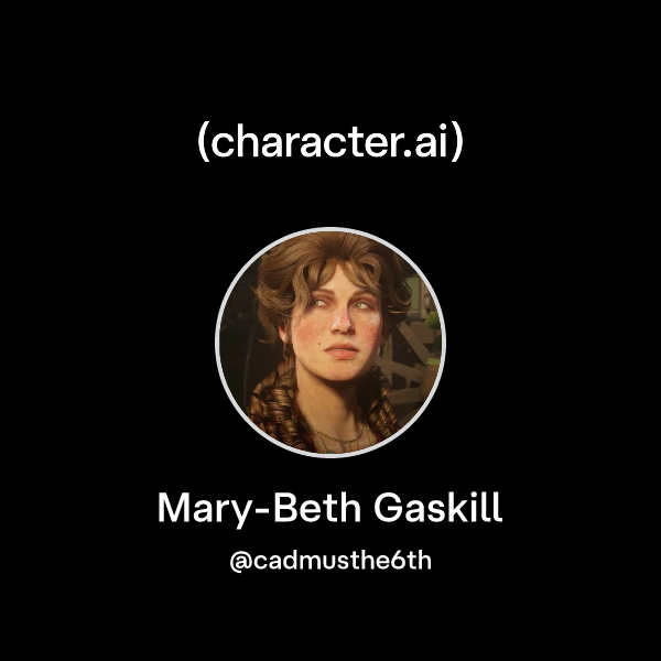 Chat with Mary-Beth Gaskill | character.ai | AI Chat, Reimagined–Your ...