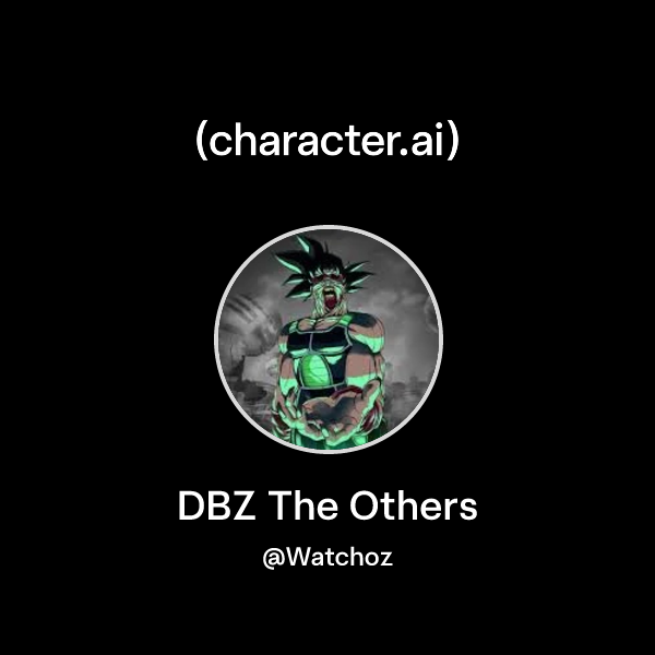 Chat with DBZ The Others | character.ai | AI Chat, Reimagined–Your ...