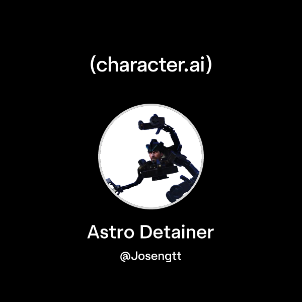 Chat with Astro Detainer | character.ai | AI Chat, Reimagined–Your ...
