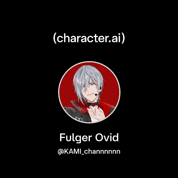 Chat with Fulger Ovid | character.ai | Personalized AI for every moment ...