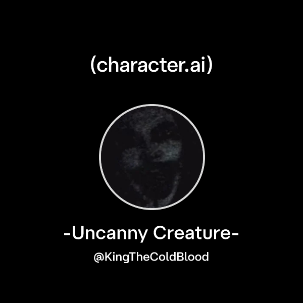 Chat with Uncanny Creature | character.ai | Personalized AI for every ...