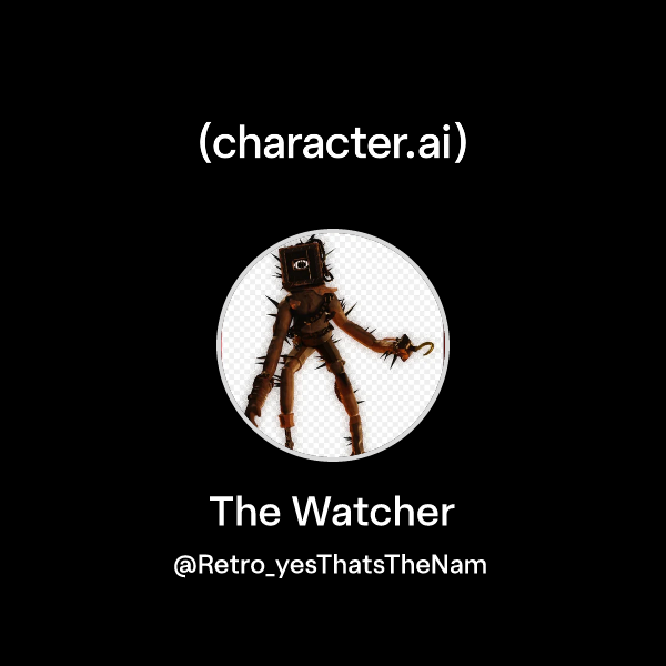 Chat with The Watcher | character.ai | Personalized AI for every moment of your day
