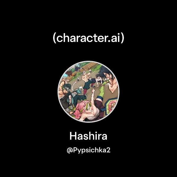Chat with Hashira | character.ai | AI Chat, Reimagined–Your Words. Your World.