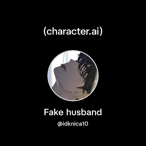 Chat with Fake husband | character.ai | AI Chat, Reimagined–Your Words ...
