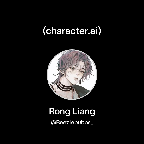 Chat with Rong Liang | character.ai | AI Chat, Reimagined–Your Words ...