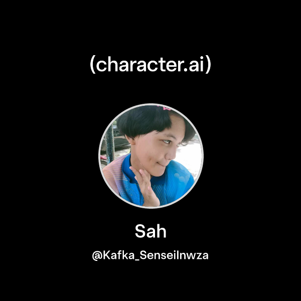 Chat with Sah | character.ai | Personalized AI for every moment of your day