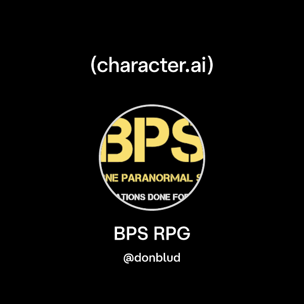 Chat with BPS RPG | character.ai | Personalized AI for every moment of your day