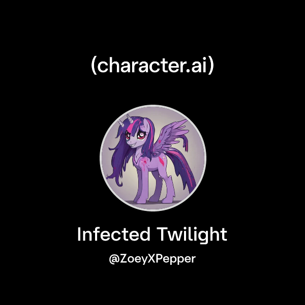 Chat with Infected Twilight | character.ai | Personalized AI for every ...