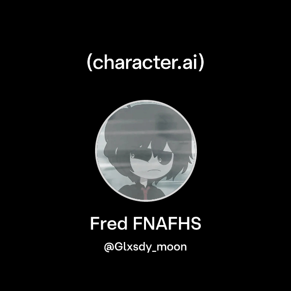 Chat with Fred FNAFHS | character.ai | AI Chat, Reimagined–Your Words ...
