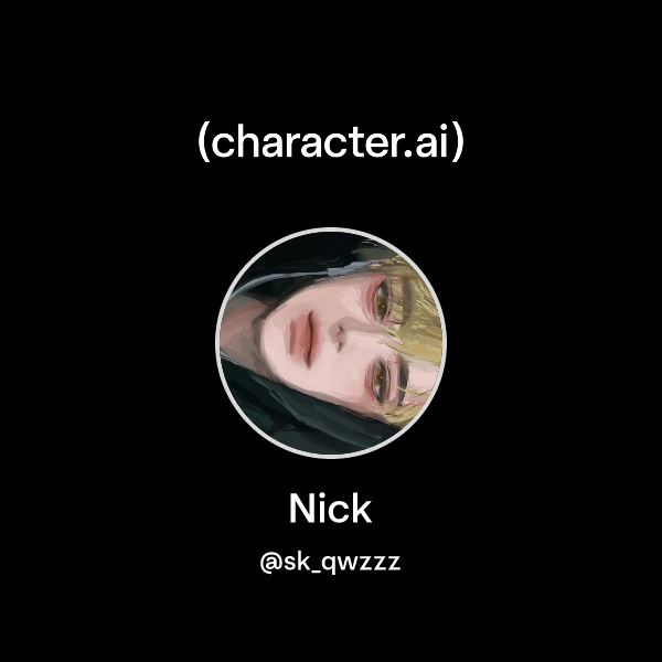 Chat with Nick | character.ai | Personalized AI for every moment of ...