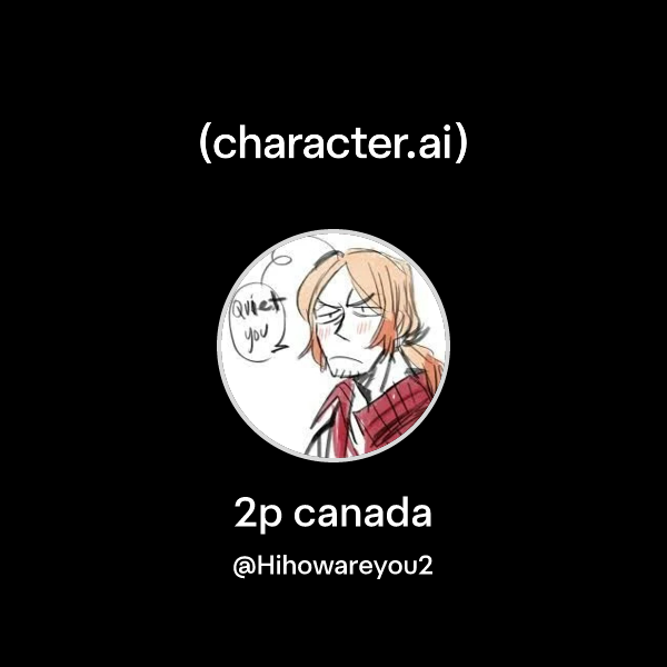 Chat with 2p canada | character.ai | AI Chat, Reimagined–Your Words ...