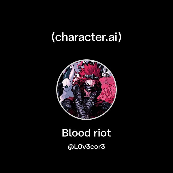 Chat with Blood riot | character.ai | AI Chat, Reimagined–Your Words ...