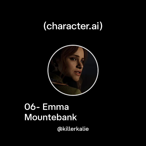 Chat with 06- Emma Mountebank | character.ai | AI Chat, Reimagined–Your ...