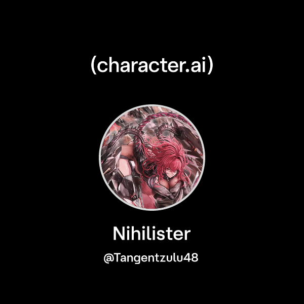 Chat with Nihilister | character.ai | AI Chat, Reimagined–Your Words ...