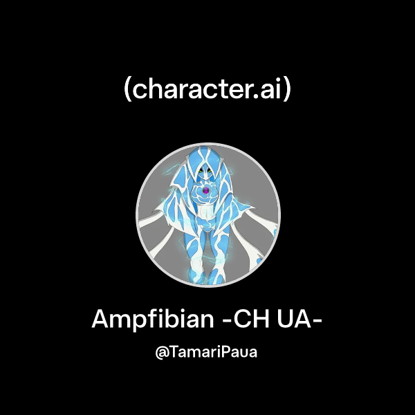 Chat with Ampfibian -CH UA- | character.ai | AI Chat, Reimagined–Your ...