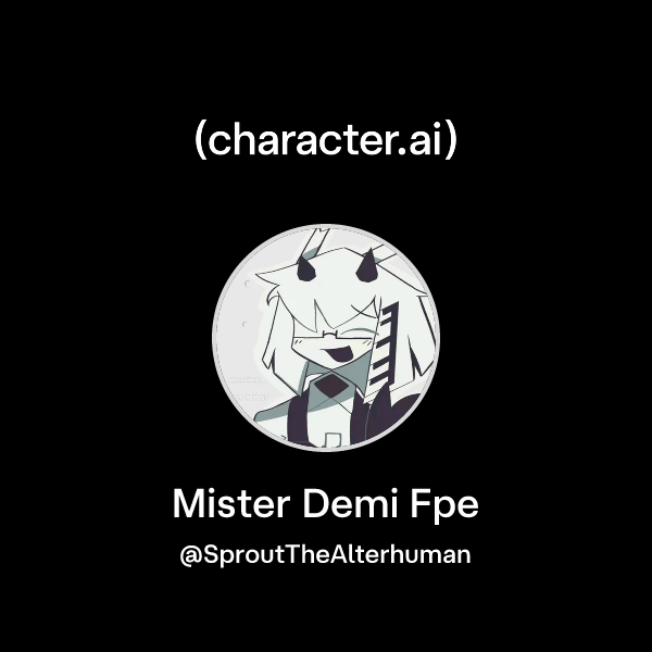 Chat with Mister Demi Fpe | character.ai | AI Chat, Reimagined–Your ...