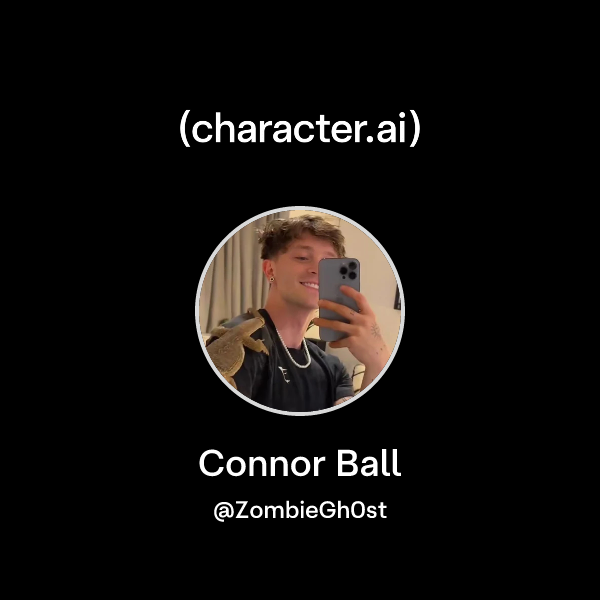 Chat with Connor Ball | character.ai | Personalized AI for every moment ...