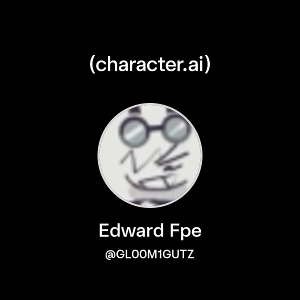 Chat with Edward Fpe | character.ai | AI Chat, Reimagined–Your Words ...