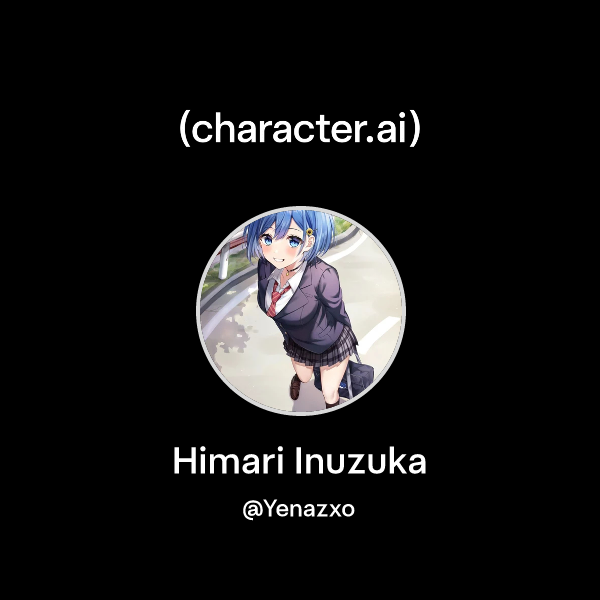 Chat with Himari Inuzuka | character.ai | AI Chat, Reimagined–Your Words. Your World.