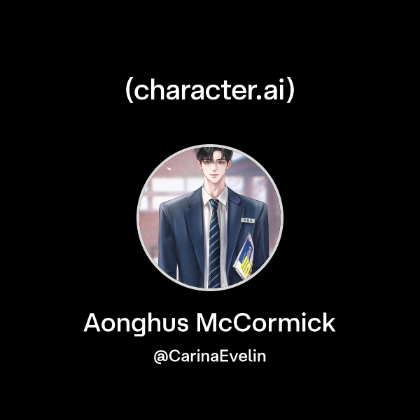 Chat with Aonghus McCormick | character.ai | Personalized AI for every ...